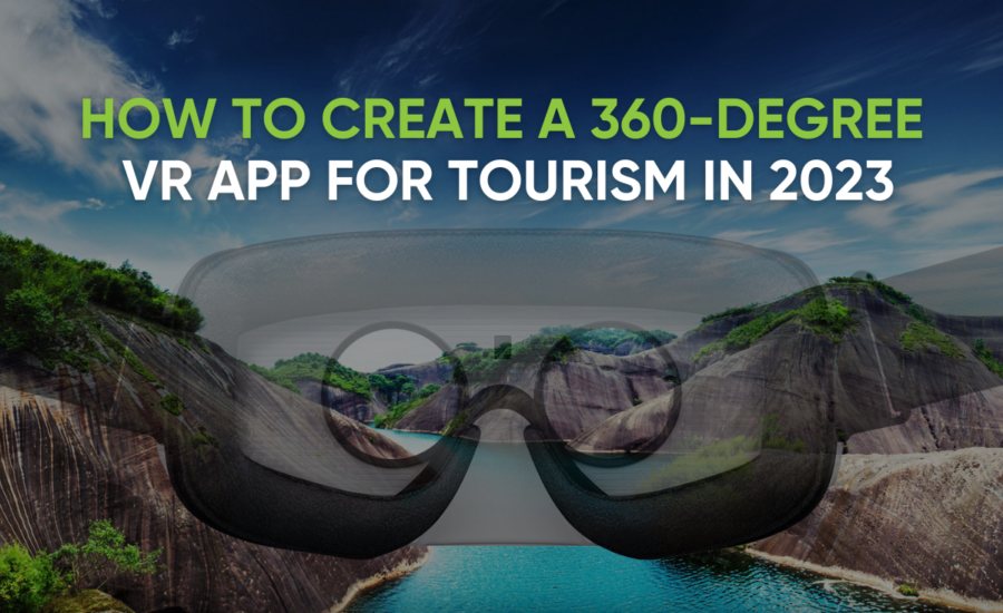 How to Create a 360° VR Tourism App for 2023 | Klik Soft