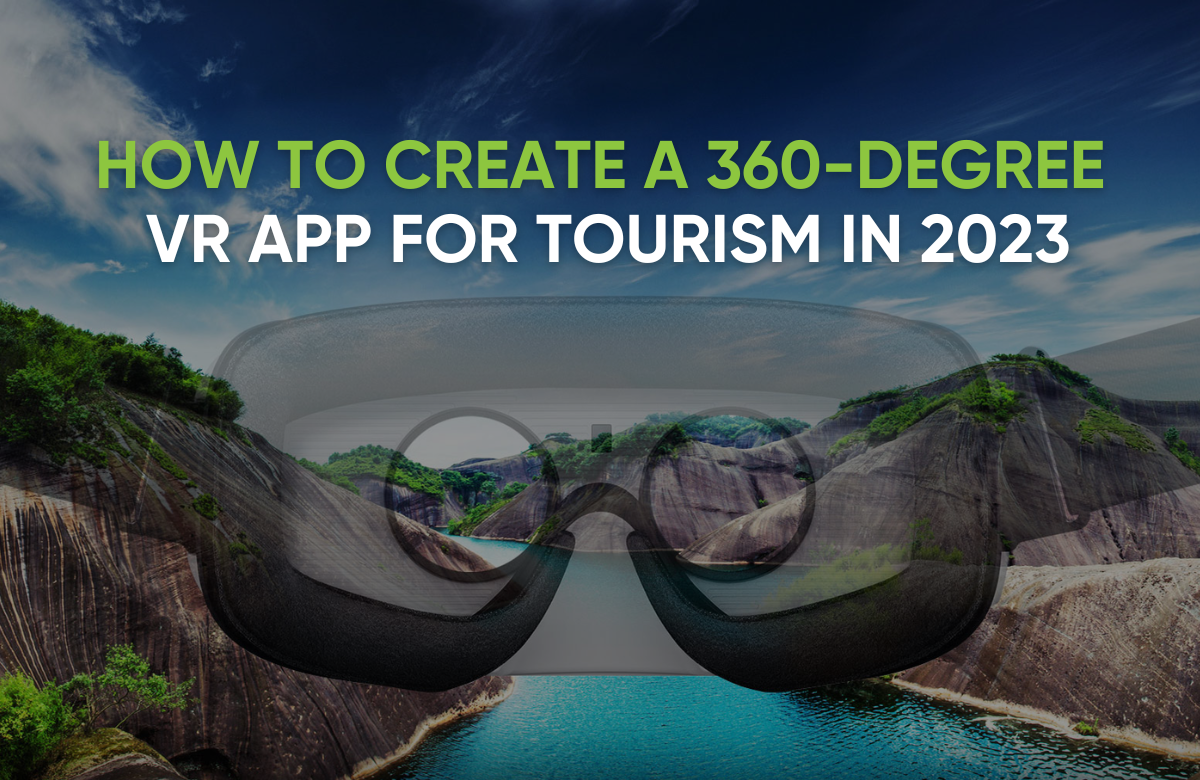 How to Create a 360° VR Tourism App for 2023 | Klik Soft
