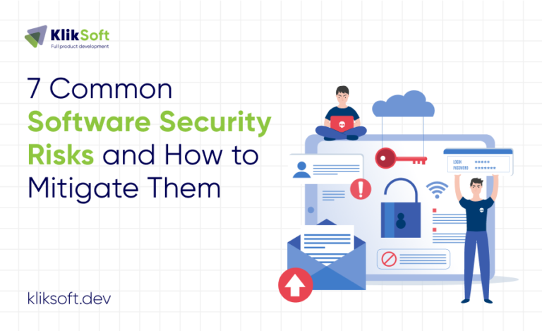 7 Common Software Security Risks and How to Mitigate Them — Klik Soft – Custom Software ...