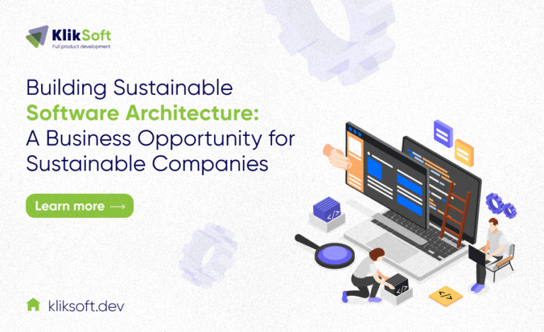 Building Sustainable Software Architecture — Klik Soft – Custom Software Development Services