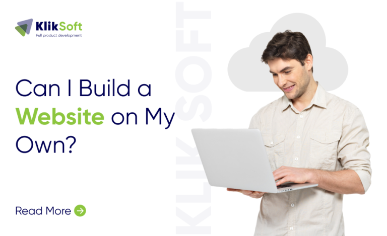 Can You Build a Website on Your Own? Your DIY Website Guide — Klik Soft – Custom Software ...