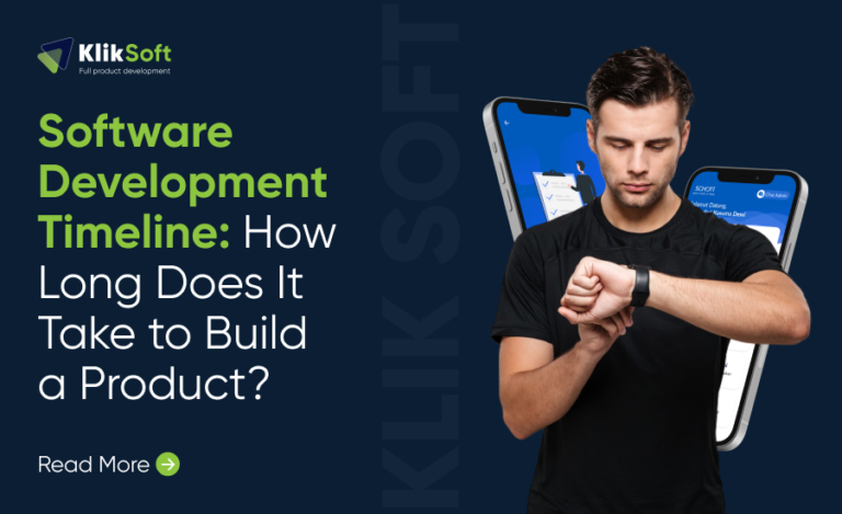 Software Development Timeline: How Long Does It Take to Build a Product? — Klik Soft – Custom ...
